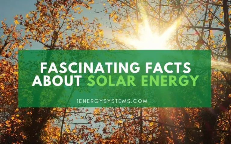 Fascinating Facts About Solar Energy and Solar Panels