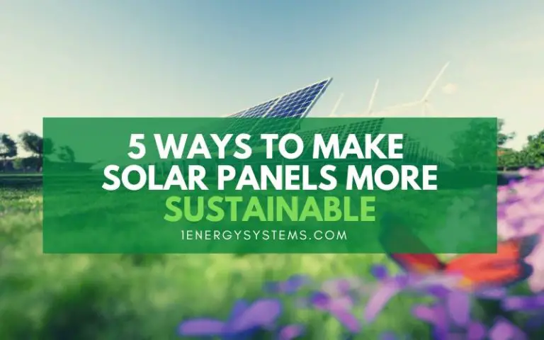 5 Ways to Make Solar Panels More Sustainable
