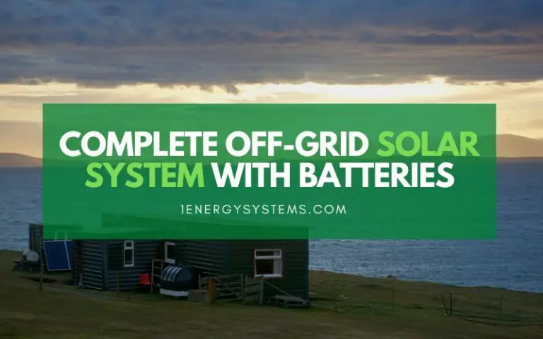 Best Complete Off-Grid Solar System with Batteries 2023